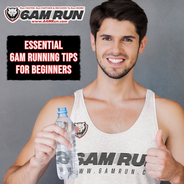 Essential 6AM Running Tips for Beginners – 6AM RUN